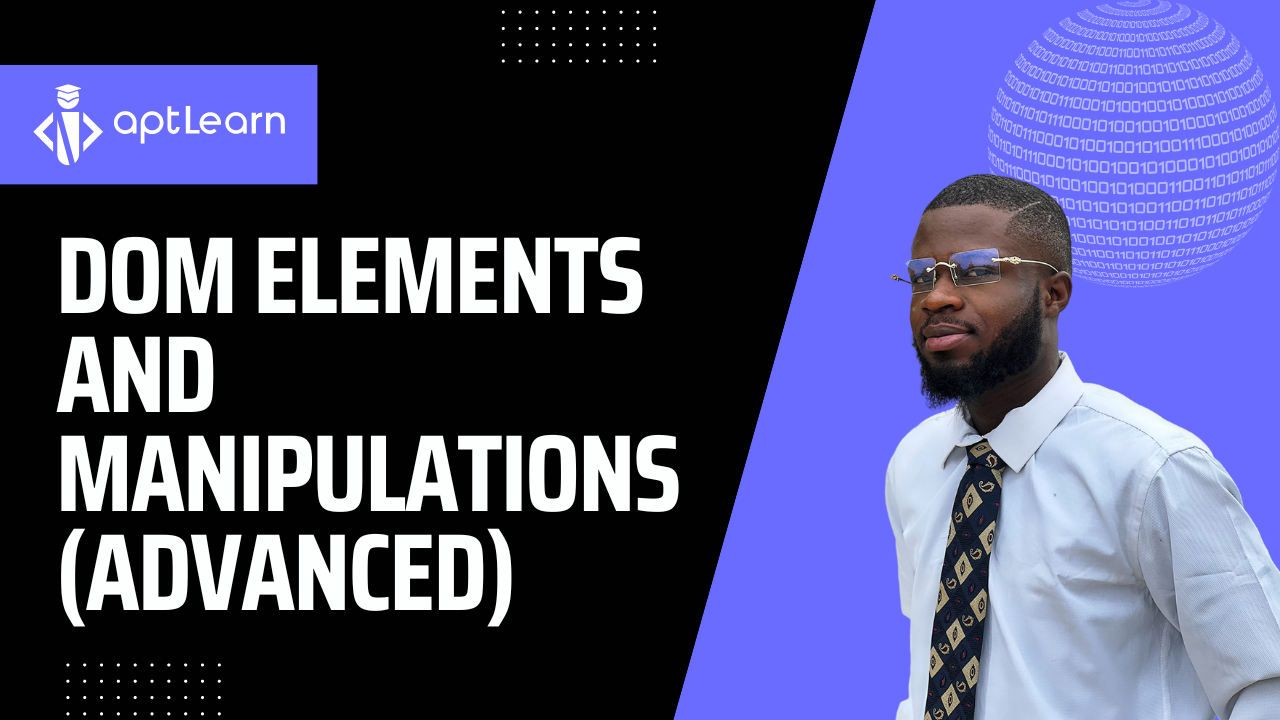 DOM Elements and Manipulations (Advanced) - aptLearn
