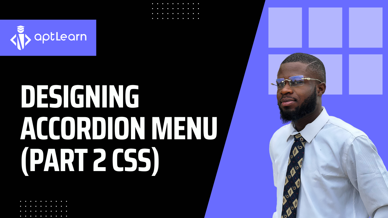 Designing Accordion Menu (Part 2- CSS) - aptLearn