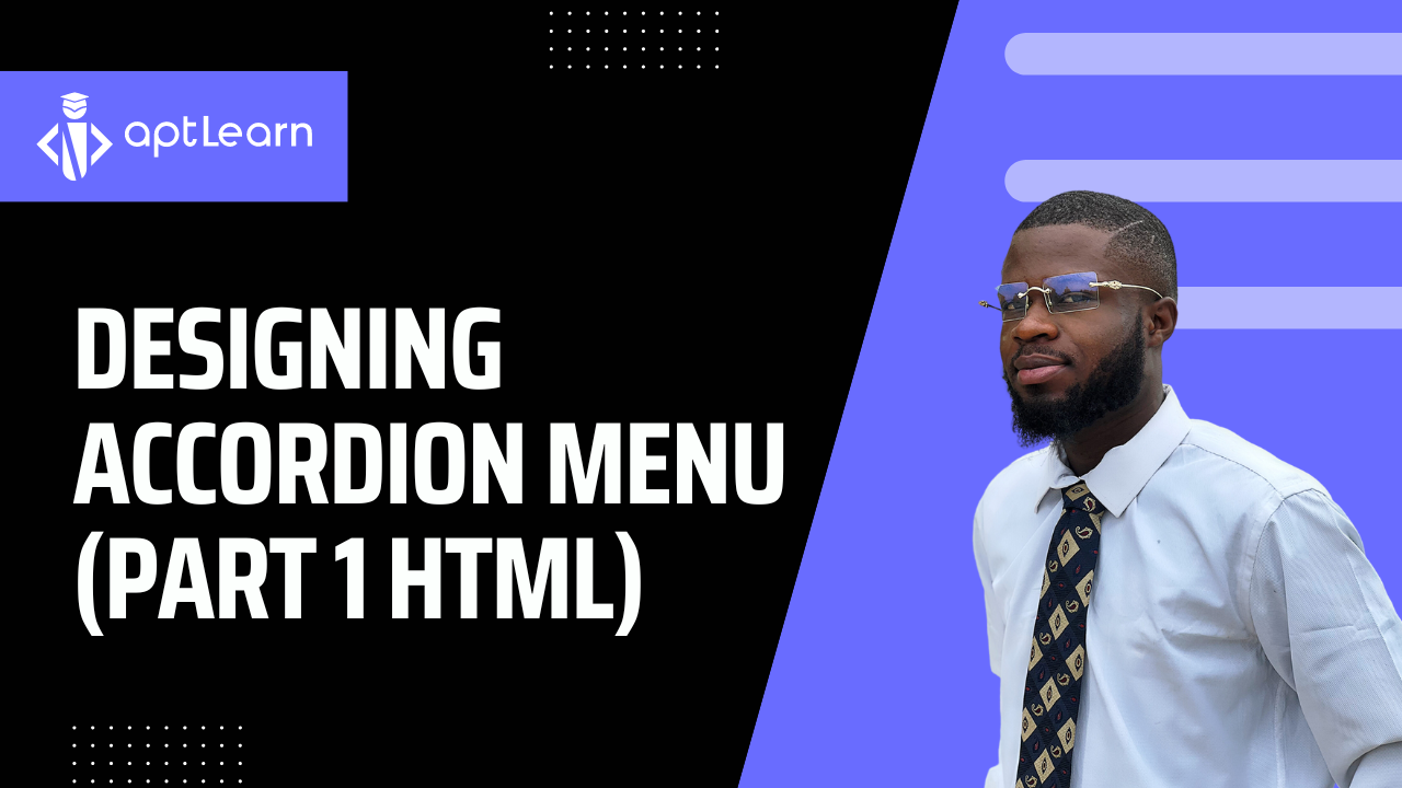 Designing Accordion Menu (Part 1- HTML) - aptLearn